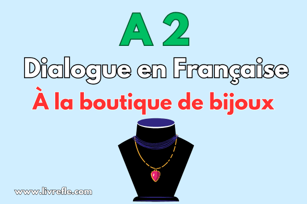 Dialogue en français à la boutique de bijoux A2: Cadeaux