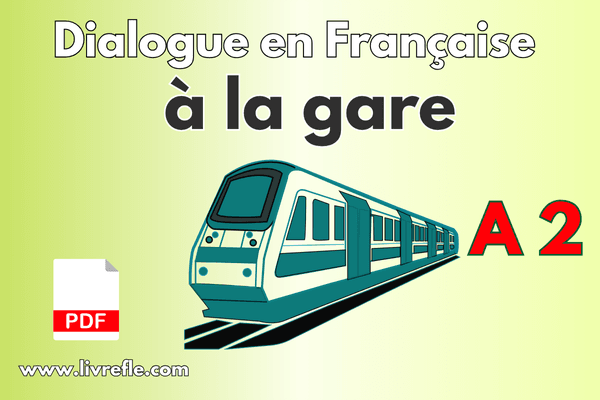 Dialogue à la gare – Niveau A2 : Billets de train