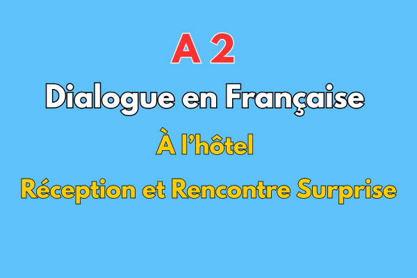 Dialogue à l’hôtel Réception A2 Français pdf pour Débutants 2025